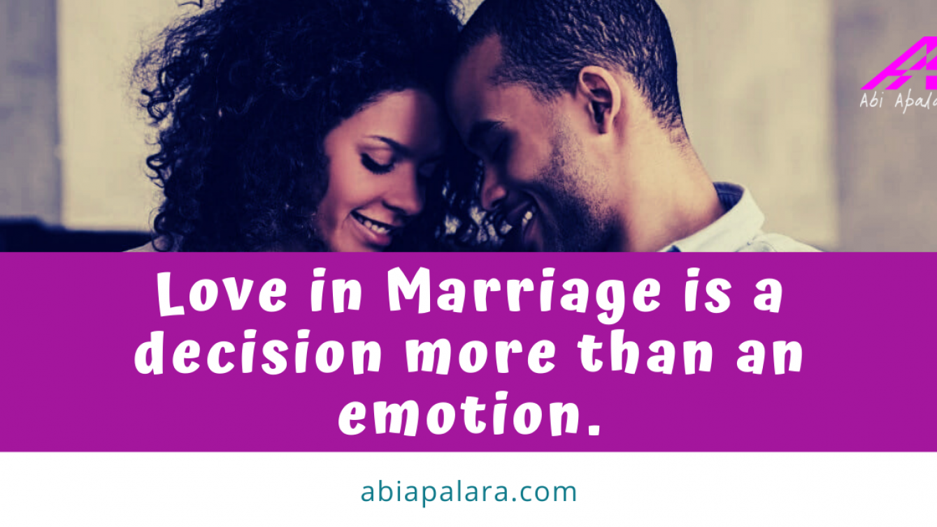Love in marriage is a decision more than an emotion - Abi Apalara